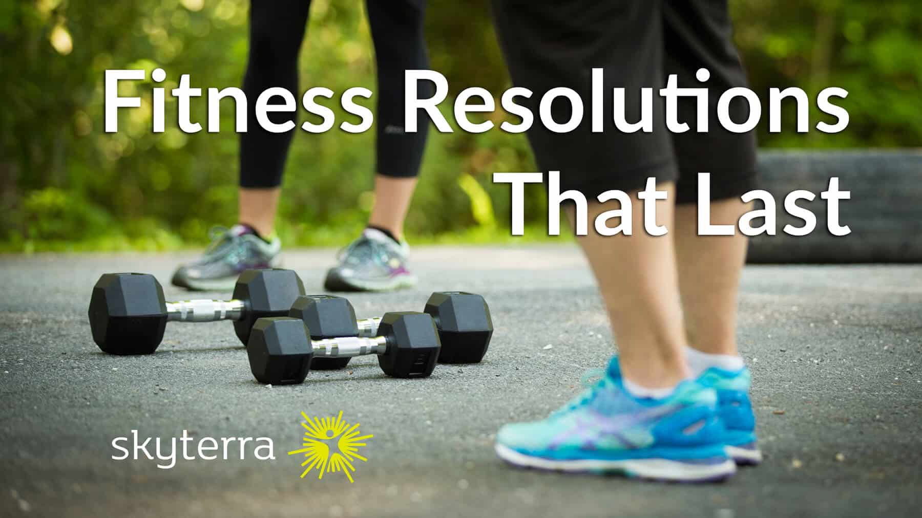 How to Make a New Year's Fitness Resolution That Sticks - Skyterra ...